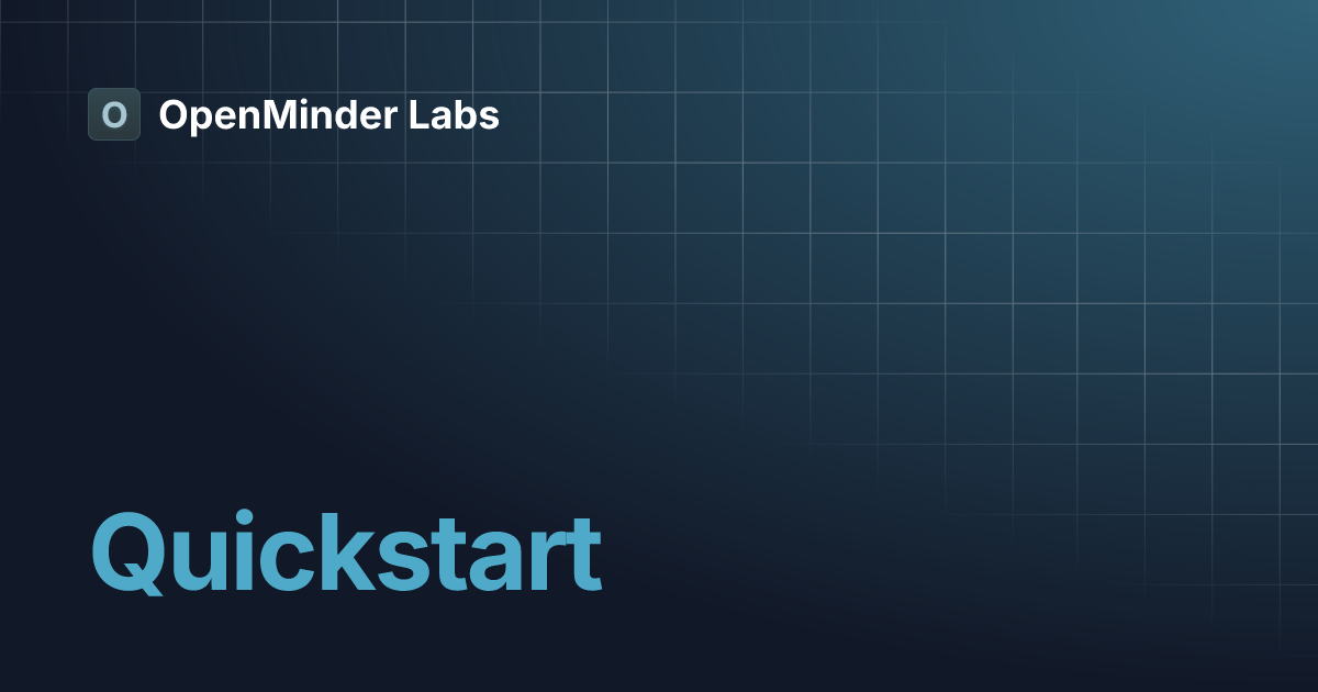 Quickstart | OpenMinder Labs